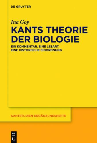 Kantstudien-Ergänzungshefte Ser.: Kants Theorie der Biologie : Ein ...