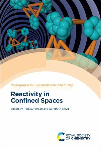 Monographs in Supramolecular Chemistry Ser.: Reactivity in Confined ...