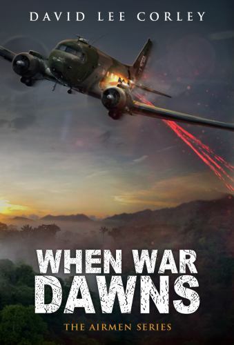 When War Dawns : A Vietnam War Novel by David Lee Corley (2023 ...