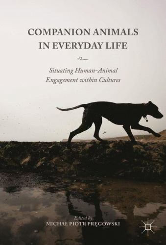 Companion Animals in Everyday Life : Situating Human-Animal Engagement ...