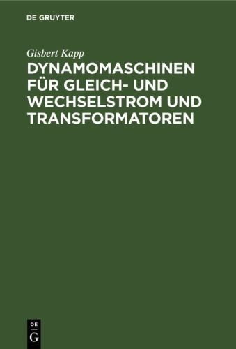 Dynamomaschinen Für Gleich- und Wechselstrom und Transformatoren by ...
