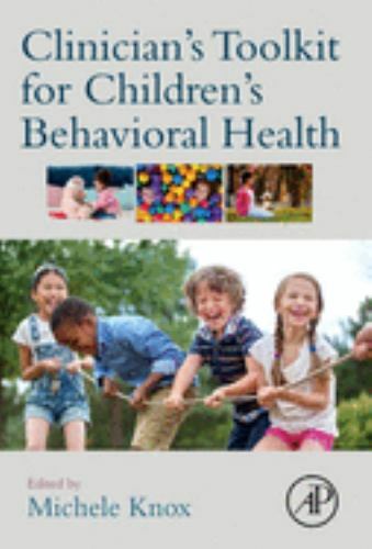 Clinician's Toolkit for Children's Behavioral Health by Michele Knox ...