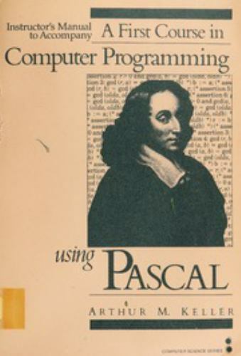 Mcgraw-Hill Computer Science Ser.: First Course in Computer Programming with Pascal by A. Keller ...