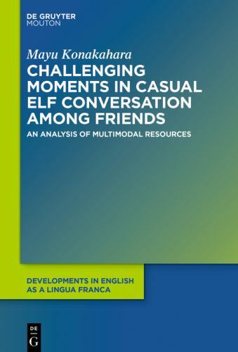 Developments in English As a Lingua Franca [Delf] Ser.: Conflict Talk in English As a Lingua ...