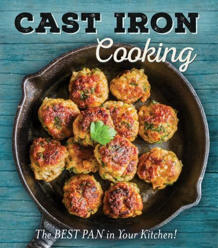 Cast Iron Cooking by Publications International Ltd. Staff (2017 ...
