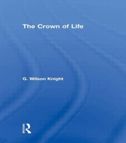 Crown of Life by G. Wilson Knight (2012, Uk-B Format Paperback) for ...
