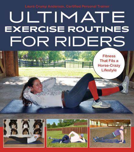 Ultimate Exercise Routines for Riders : Fitness That Fits a Horse-Crazy ...