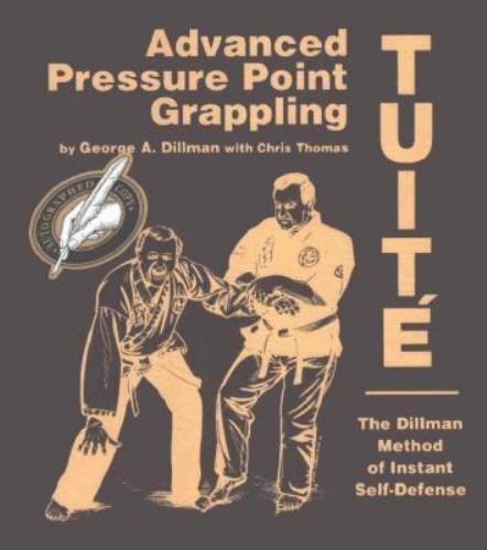Advanced Pressure Point Grappling-Tuite : Dillman Method of Instant ...