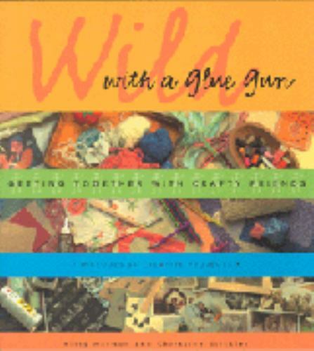 Wild with a Glue Gun by Kitty Harmon (2003, Trade Paperback) for sale ...