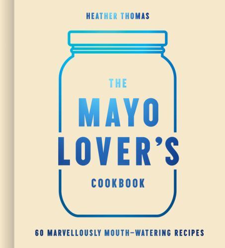 Mayo Lover's Cookbook by Heather Thomas (2023, Hardcover) for sale ...