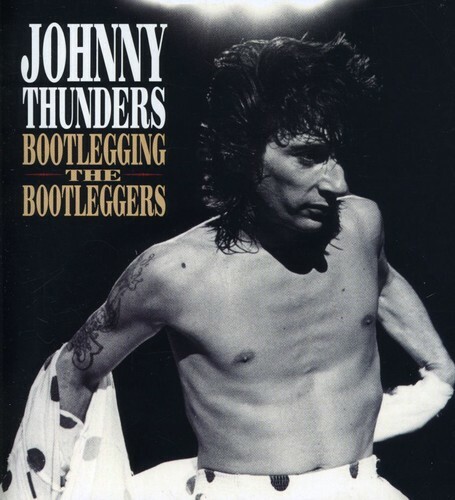 Bootlegging the Bootleggers by Thunders, Johnny (CD, 2004) for sale ...