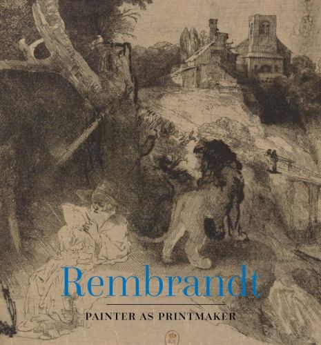 Rembrandt : Painter As Printmaker by Jaco Rutgers and Timothy J ...