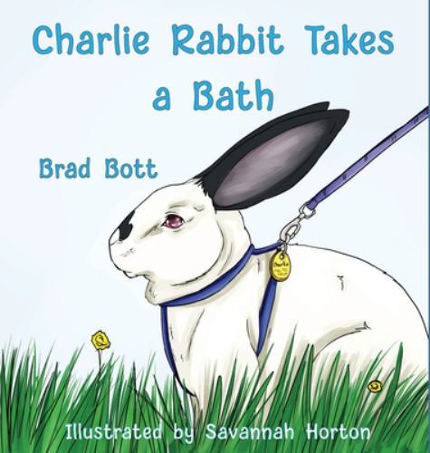 Charlie Rabbit Takes a Bath by Brad Bott (2021, Hardcover) for sale ...