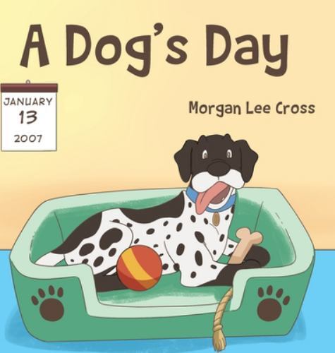 Dog's Day by Morgan Lee Cross (2021, Hardcover) for sale online | eBay