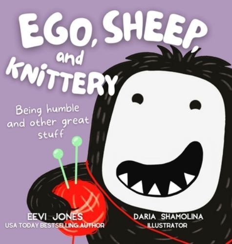 Ego, Sheep, and Knittery : Being Humble and Other Great Stuff by Eevi ...