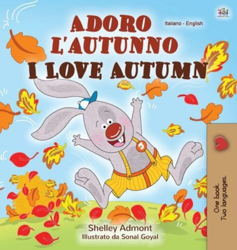 I Love Autumn (Italian English Bilingual Children's Book) by Shelley ...