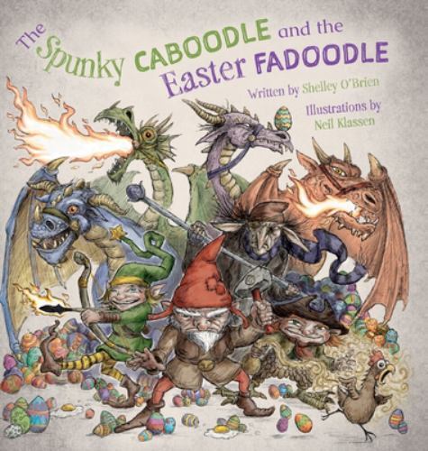 Spunky Caboodle and the Easter Fadoodle by Shelley O'Brien (2022 ...