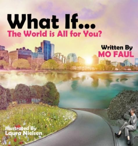 What If ... the World Is for You? by Maureen Mo Faul (2021, Hardcover ...