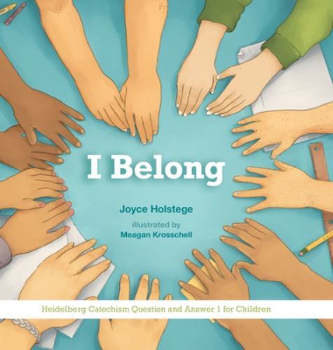 I Belong : Heidelberg Catechism Question and Answer 1 for Children by ...