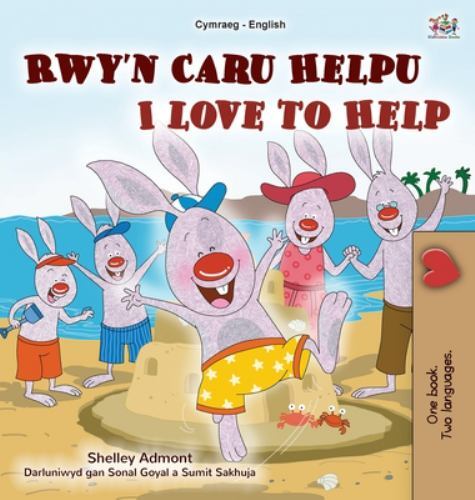 I Love to Help (Welsh English Bilingual Children's Book) by Shelley ...