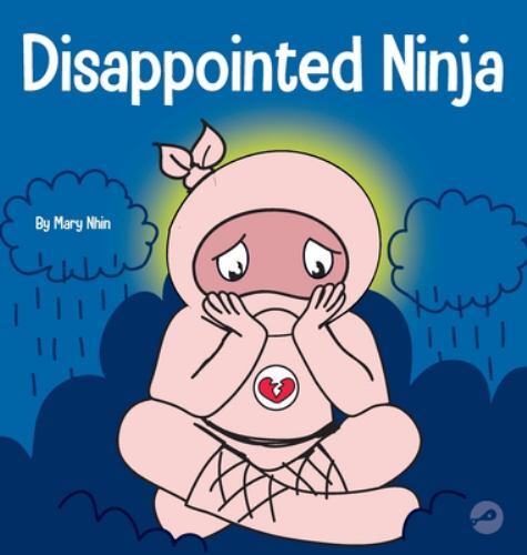 Disappointed Ninja : A Social, Emotional Children's Book about Good ...