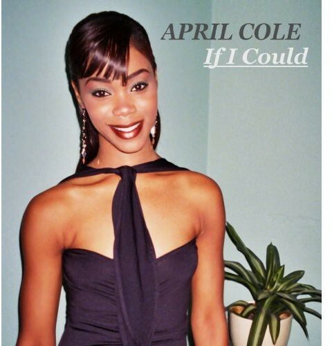 If I Could by April Cole (CD, 2003) for sale online | eBay