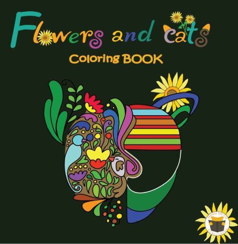 Flowers and Cats Coloring Book : 40 Amazing Flowers and Cats Coloring ...