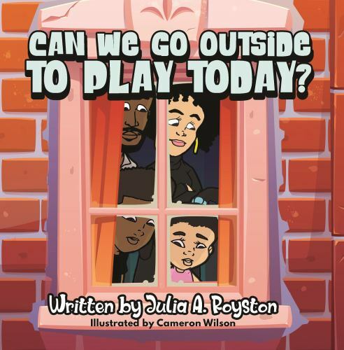 Can We Go Outside to Play Today? by Julia A. Royston (2020, Trade ...
