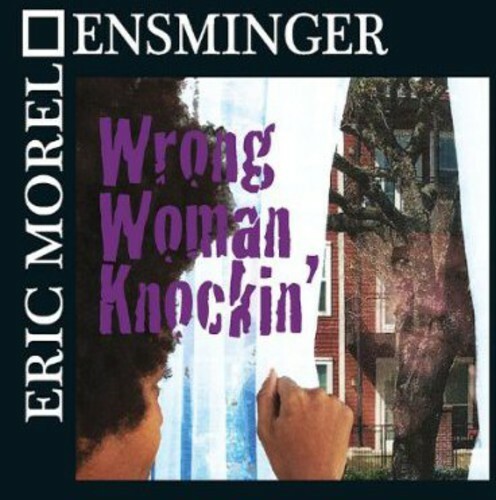 Wrong Woman Knockin by Eric Morel-Ensminger (CD, 2013) for sale online ...