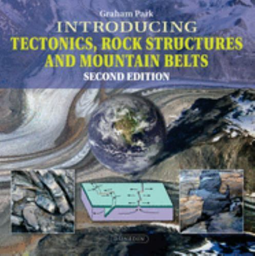 Introducing Earth and Environmental Sciences Ser.: Introducing Tectonics, Rock Structures and ...