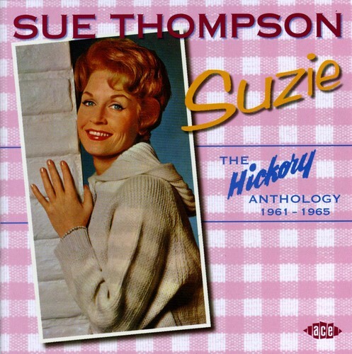 Suzi: the Hickory Anthology 1961-1965 by Thompson, Sue (CD, 2004) for ...