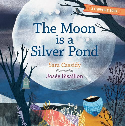 Moon Is a Silver Pond, the Sun Is a Peach : A Flippable Book by Sara ...