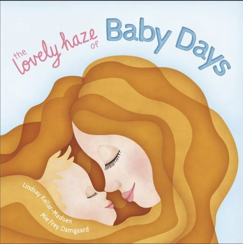 Lovely Haze of Baby Days by Lindsay Kellar-Madsen (2021, Children's ...