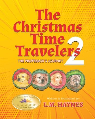 Christmas Time Travelers 2 : The Professor's Journey by L. M. Haynes ...