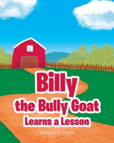 Billy the Bully Goat Learns a Lesson by Charlotte Smith (2021, Trade ...