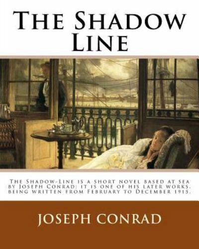 Shadow Line. by: Joseph Conrad : The Shadow-Line Is a Short Novel Based ...