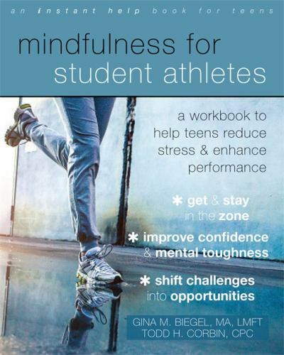 Mindfulness for Student Athletes : A Workbook to Help Teens Reduce ...