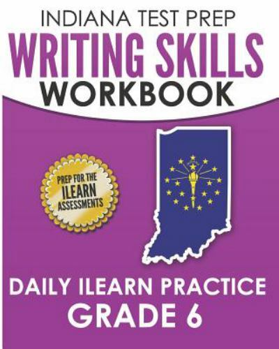 Indiana Test Prep Writing Skills Workbook Daily ILearn Practice Grade 6 ...