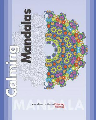 Calming Mandalas : Coloring Painting (for Anger Release) by Peter ...