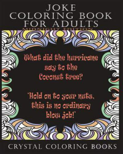 Joke Coloring Book for Adults Midnight Edition : 30 Joke Stress Relief ...