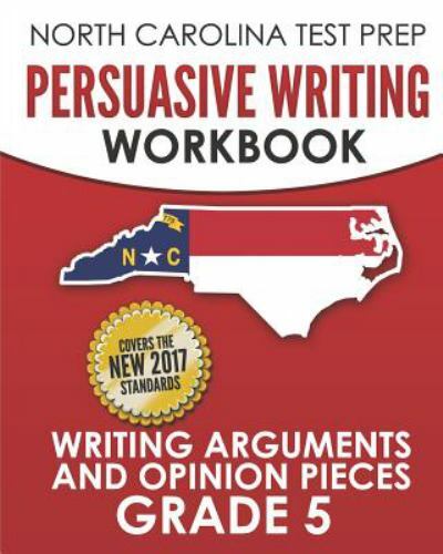 North Carolina Test Prep Persuasive Writing Workbook Grade 5 : Writing ...