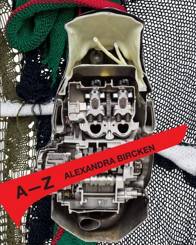 Alexandra Bircken : A-Z by Monika Bayer-Wermuth (2021, Trade Paperback ...