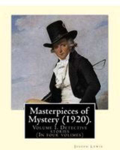 Masterpieces of Mystery (1920). by: Joseph Lewis French : Volume I ...