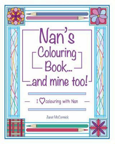 Nan's Colouring Book... and Mine Too! : I Love Colouring with Nan by ...