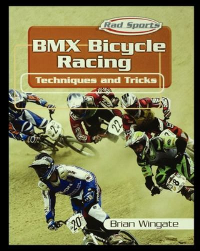 BMX Bicycle Racing Techniques and Tricks by Brian Wingate (2003, Trade ...