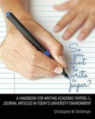 So You Want to Write a Paper? a Handbook for Writing Academic Papers ...