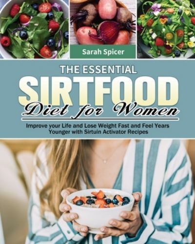 Essential Sirtfood Diet for Women : Improve Your Life and Lose Weight ...