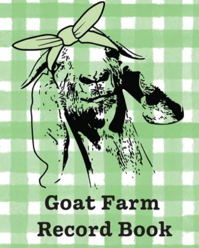 Goat Farm Record Book : Farm Management Log Book 4-H and FFA Projects ...