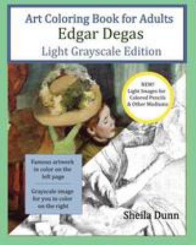 Art Coloring Book for Adults Edgar Degas : Light Grayscale Edition by ...
