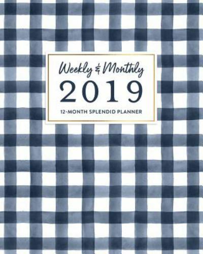 Weekly & Monthly 2019 12-Month Splendid Planner : Classic Preppy Navy ...